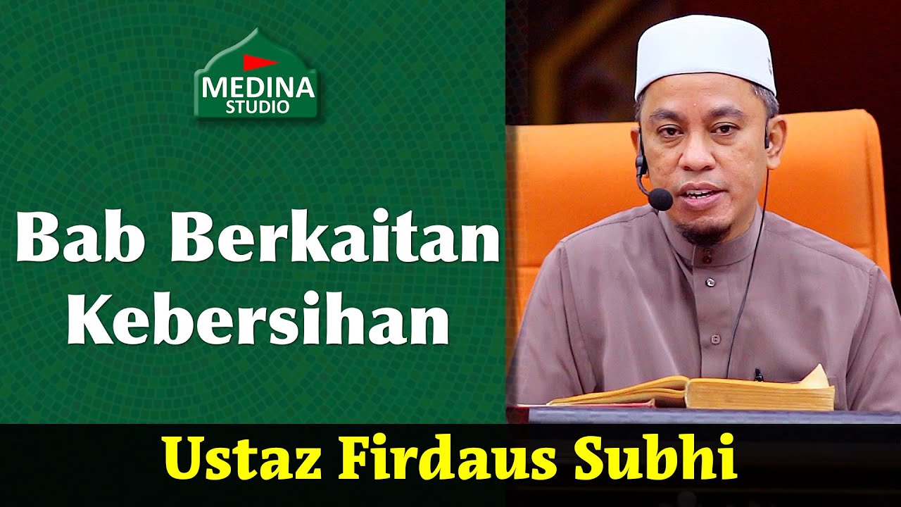 🎬Ustaz Firdaus Subhi - Bab Berkaitan Kebersihan - YouTube