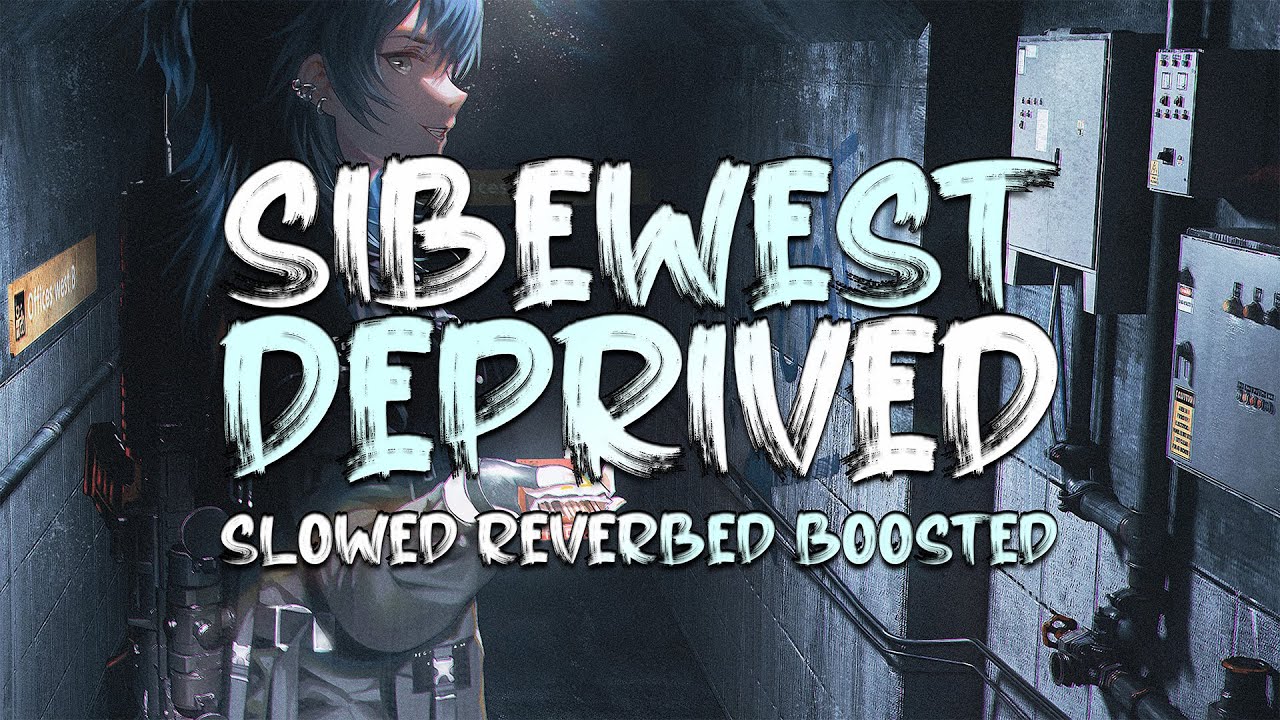 SIBEWEST - DEPRIVED [Slowed, Reverbed, Bass Boosted] - YouTube