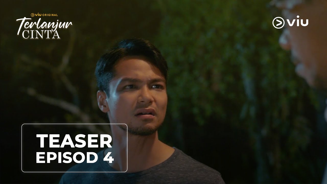 [Teaser] Episod 4 - Terlanjur Cinta | Viu Original - YouTube