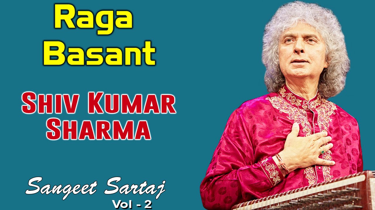 Raga Basant | Shiv Kumar Sharma | ( Album: Sangeet Sartaj Vol 1 ...