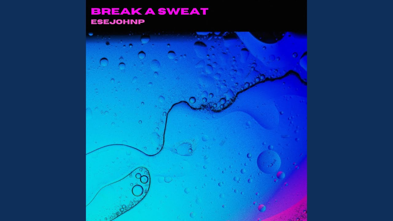 BREAK A SWEAT - YouTube