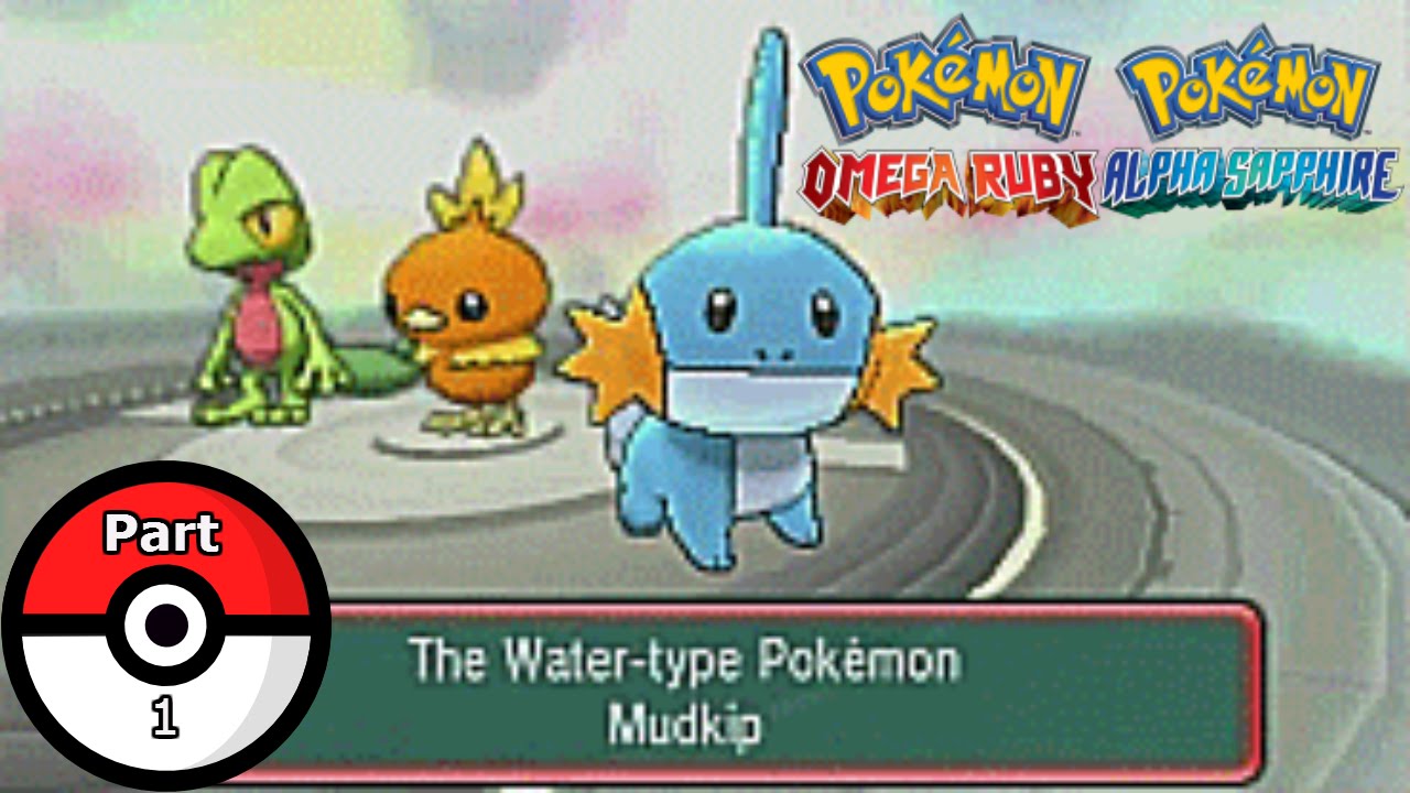Pokemon Omega Ruby Alpha Sapphire Part 1 I Choose Mudkip Livestream ...
