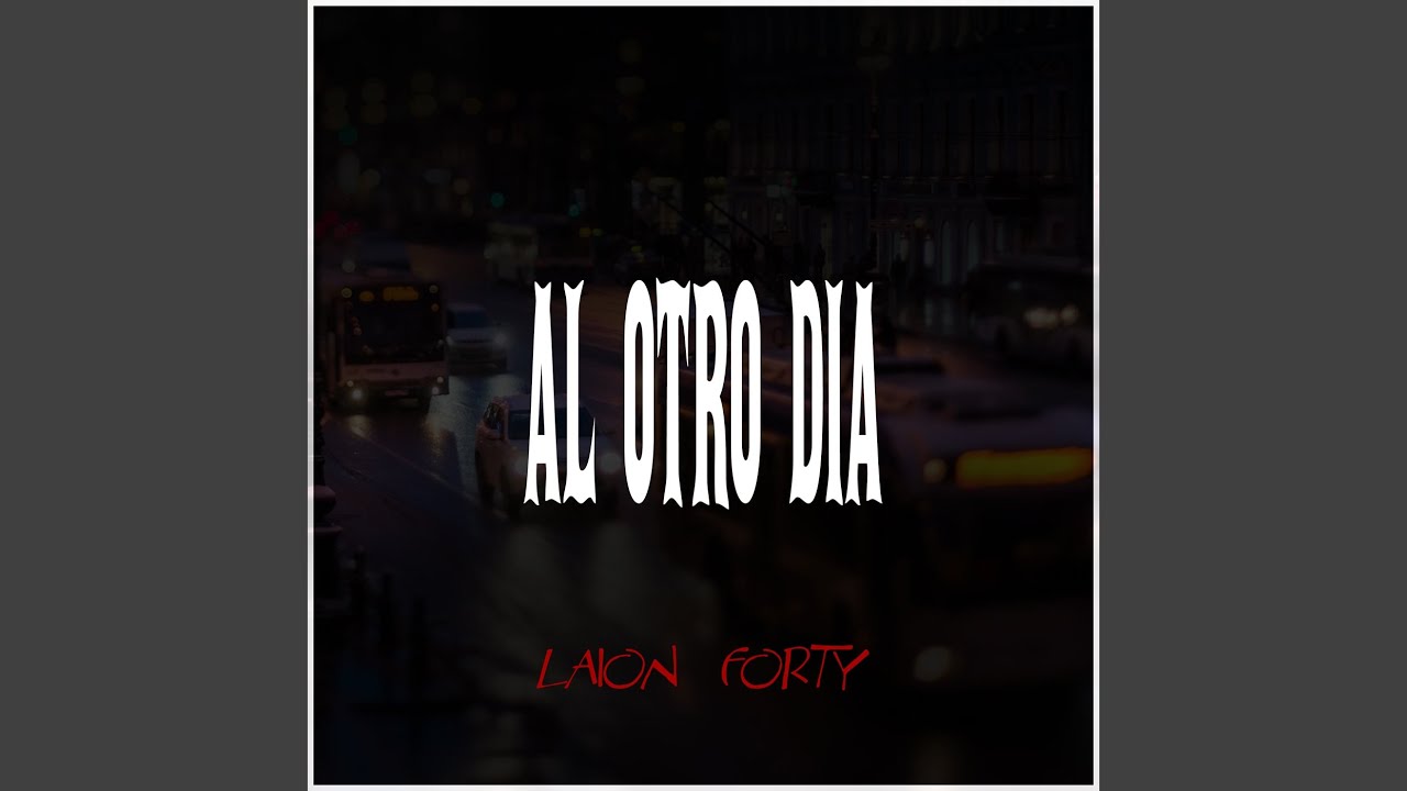 AL OTRO DIA - YouTube
