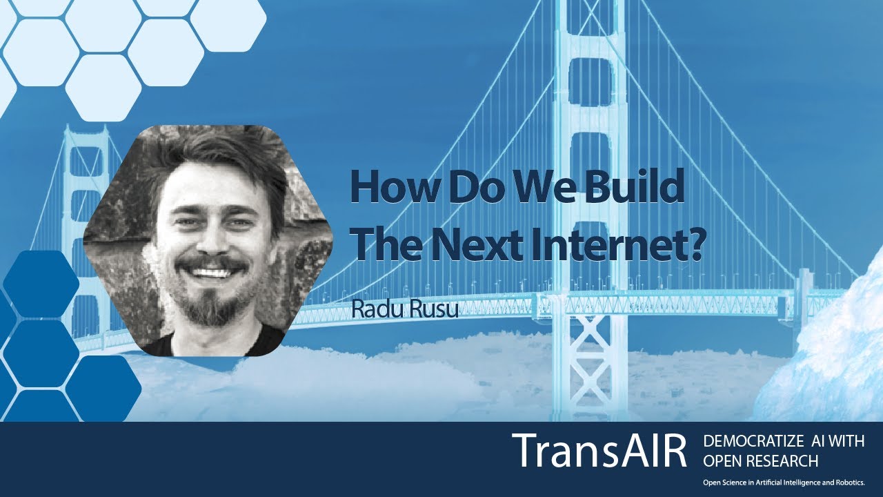 How Do We Build The Next Internet? (Radu Rusu) - YouTube