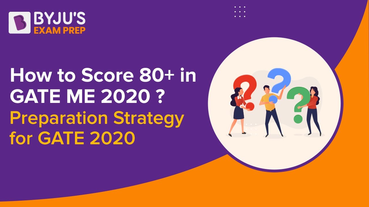 How to Score 80+ in GATE ME 2020 | Preparation Strategy for GATE 2020 ...