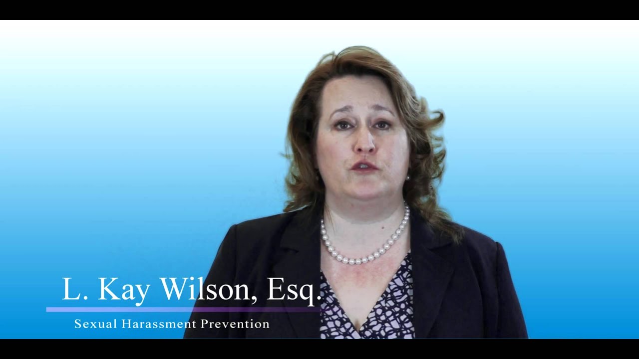 Sexual Harassment Prevention with L. Kay Wilson, Esq. - YouTube