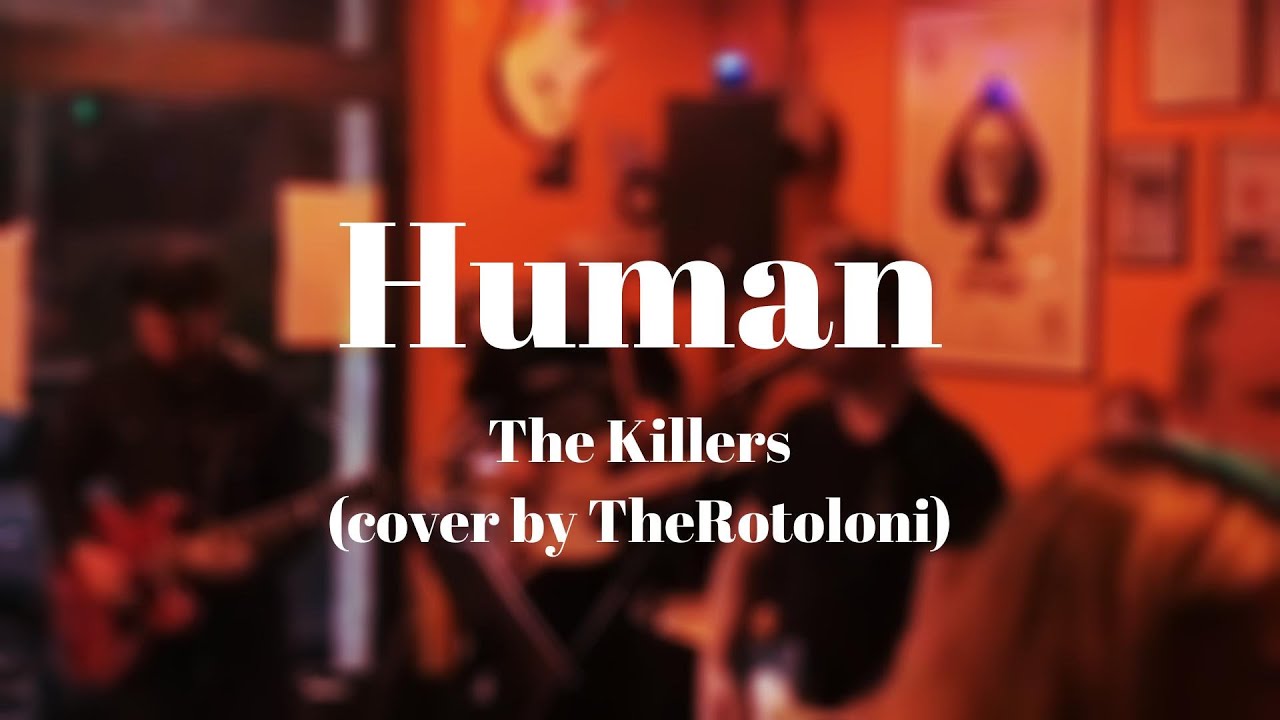 Human - The Killers Live (Cover by TheRotoloni) - YouTube