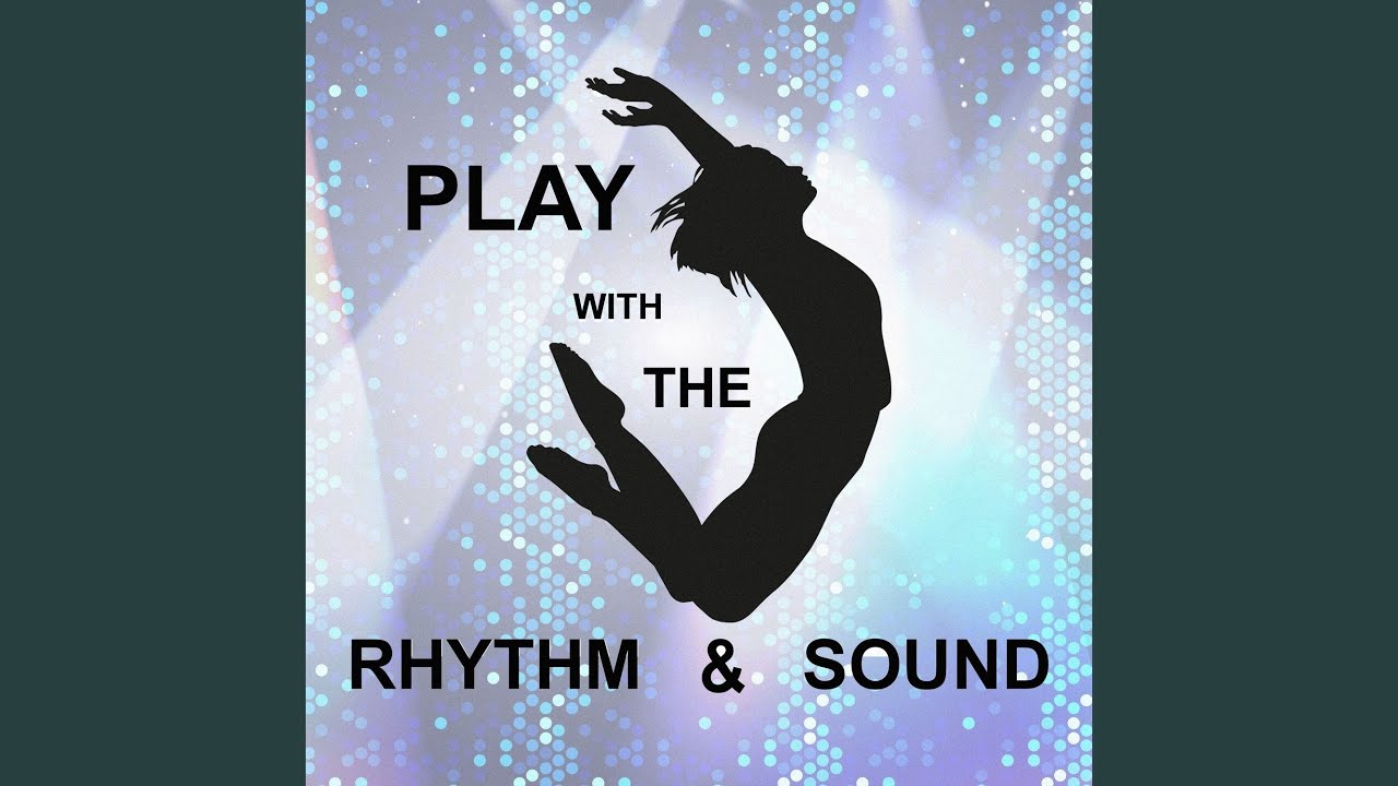Play with the rhythm and sound - YouTube