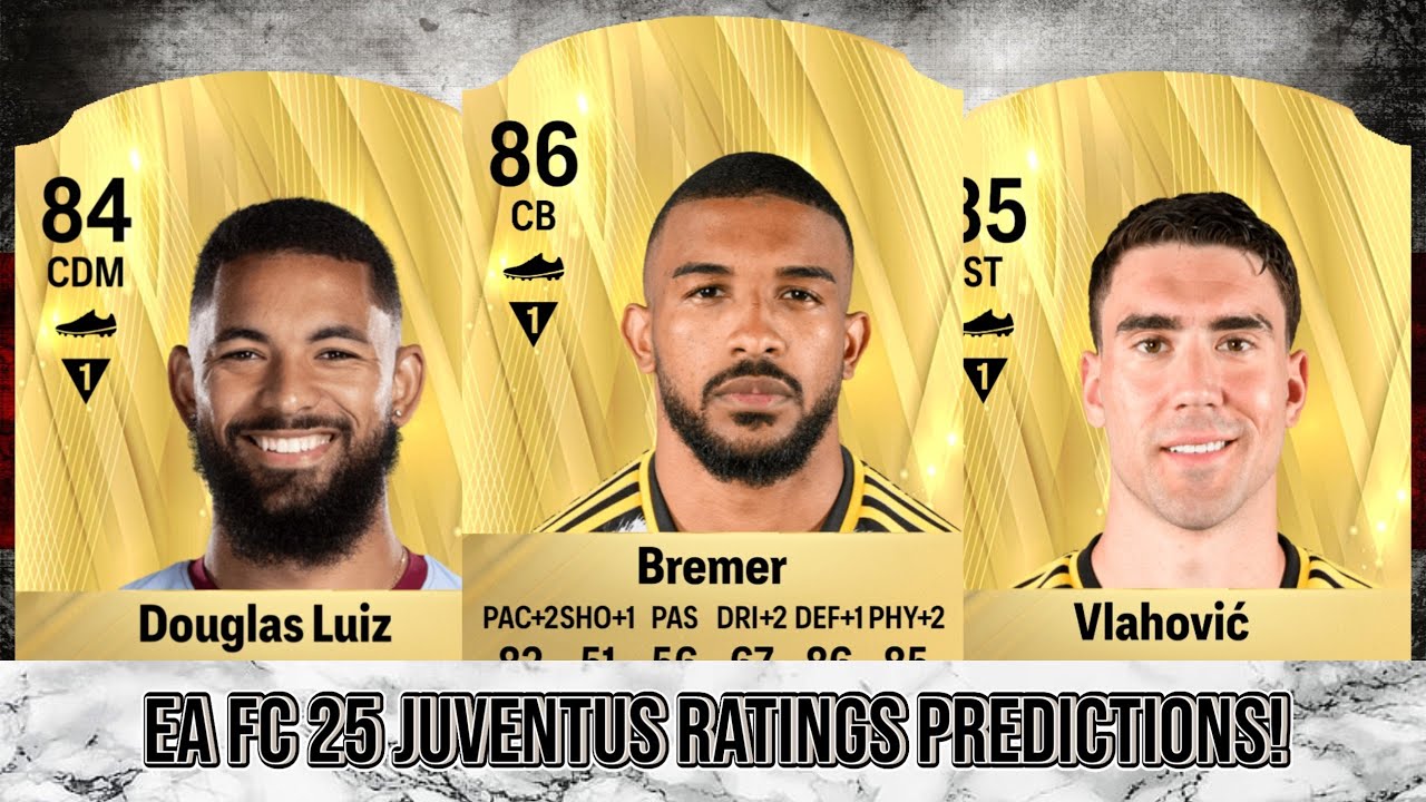 EA FC 25 JUVENTUS RATINGS PREDICTIONS FT. 🇧🇷 BREMER, 🇷🇸 VLAHOVIC AND 🇧🇷 ...