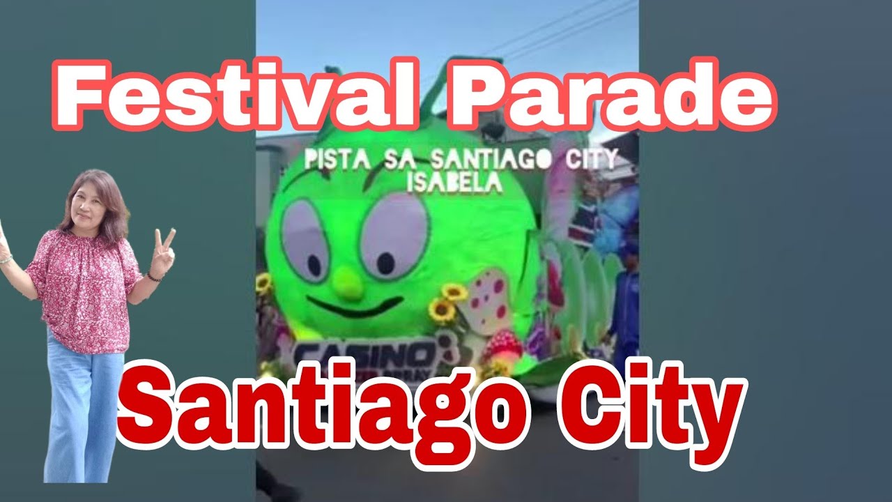Santiago City Festival Parade - YouTube