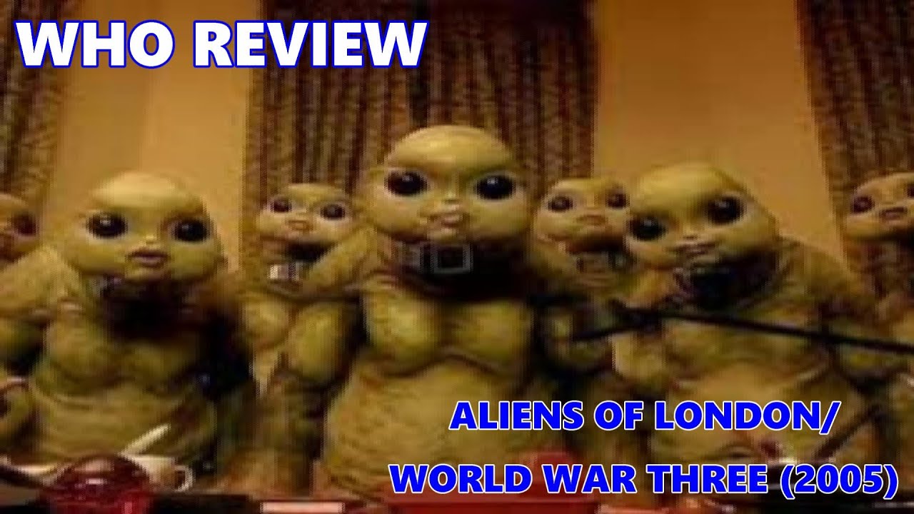 Who Review: Aliens Of London/World War Three (2005) - YouTube