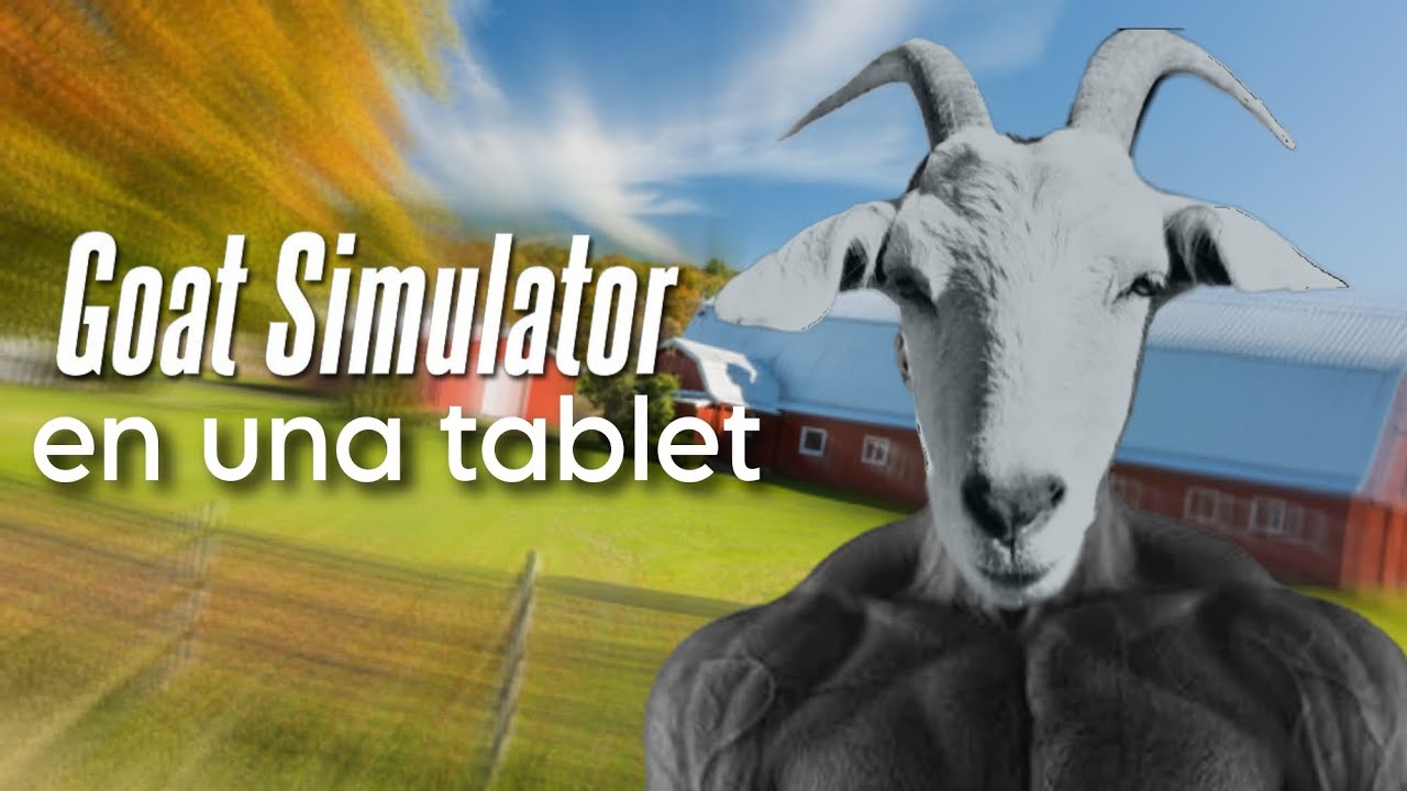 Jugando Goat Simulator en una tablet👍 - YouTube
