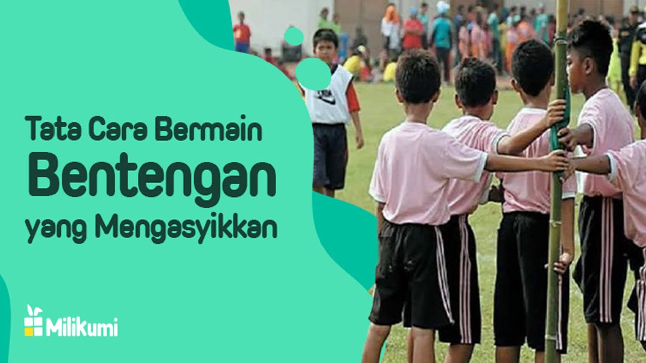 Panduan Cara Bermain Tradisional Bentengan yang seru dan mengasyikkan ...