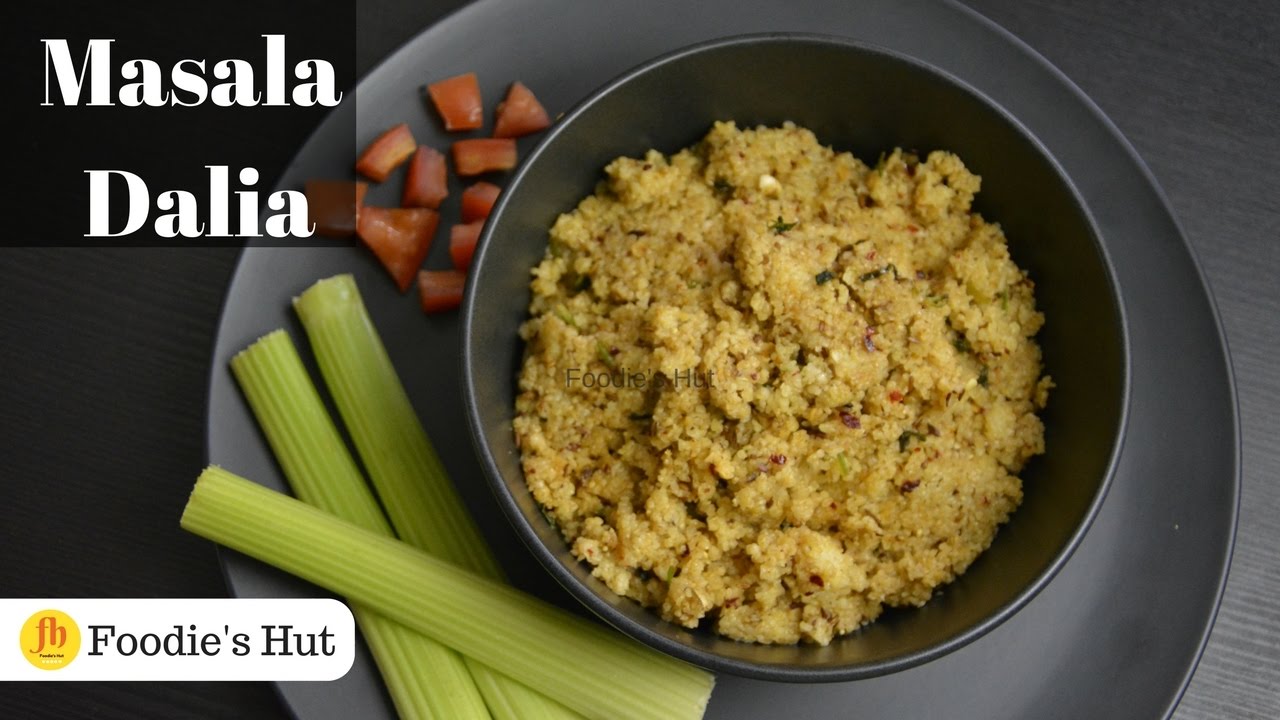 Masala Dalia ( Savoury Broken wheat) Recipe by Foodie's Hut #0150 - YouTube