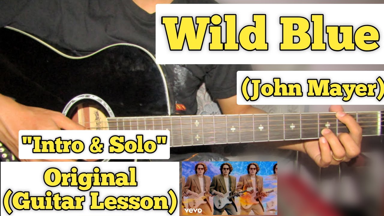 Wild Blue - John Mayer | Guitar Lesson | Intro & Solo | With Tab ...
