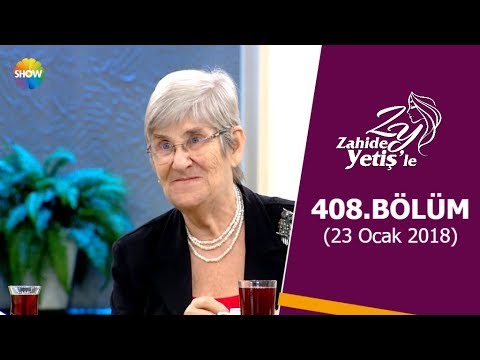 Zahide Yetiş'le 408.Bölüm | 23 Ocak 2018