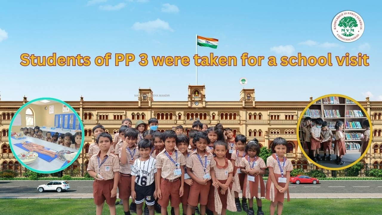 Students of PP 3 were taken for a school visit. They enjoyed seeing ...