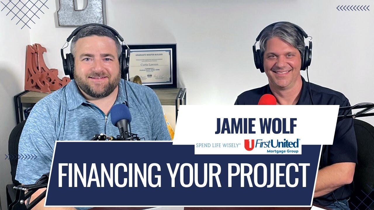 Financing Your Custom Home Build Project - Podcast EP 6 with Jamie Wolf ...