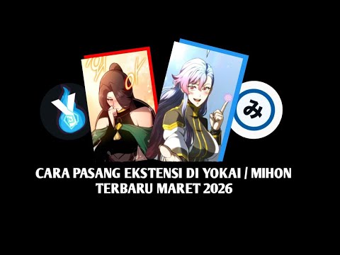 CARA PASANG EKSTENSI DI APK MIHON / YOKAI TERBARU MARET 2026