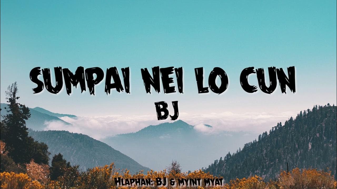 Sumpai Nei Lo Cun || BJ || Lyric Video - YouTube