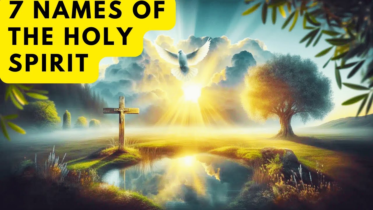 7 Names of the Holy Spirit in Christian Theology - YouTube