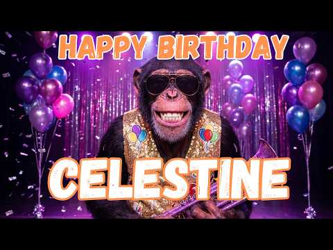 Happy Birthday Celestine - CELESTINE Happy Birthday Song