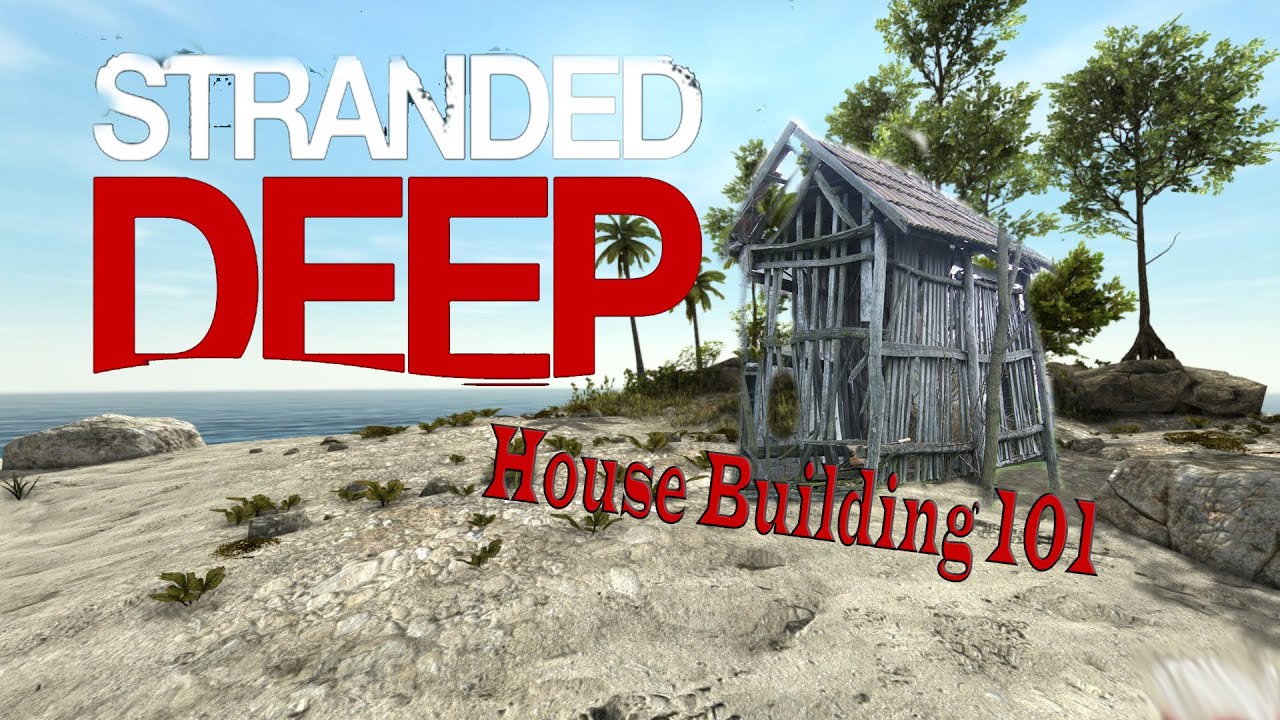 House Bulding 101 - Stranded Deep (Part 2) - YouTube