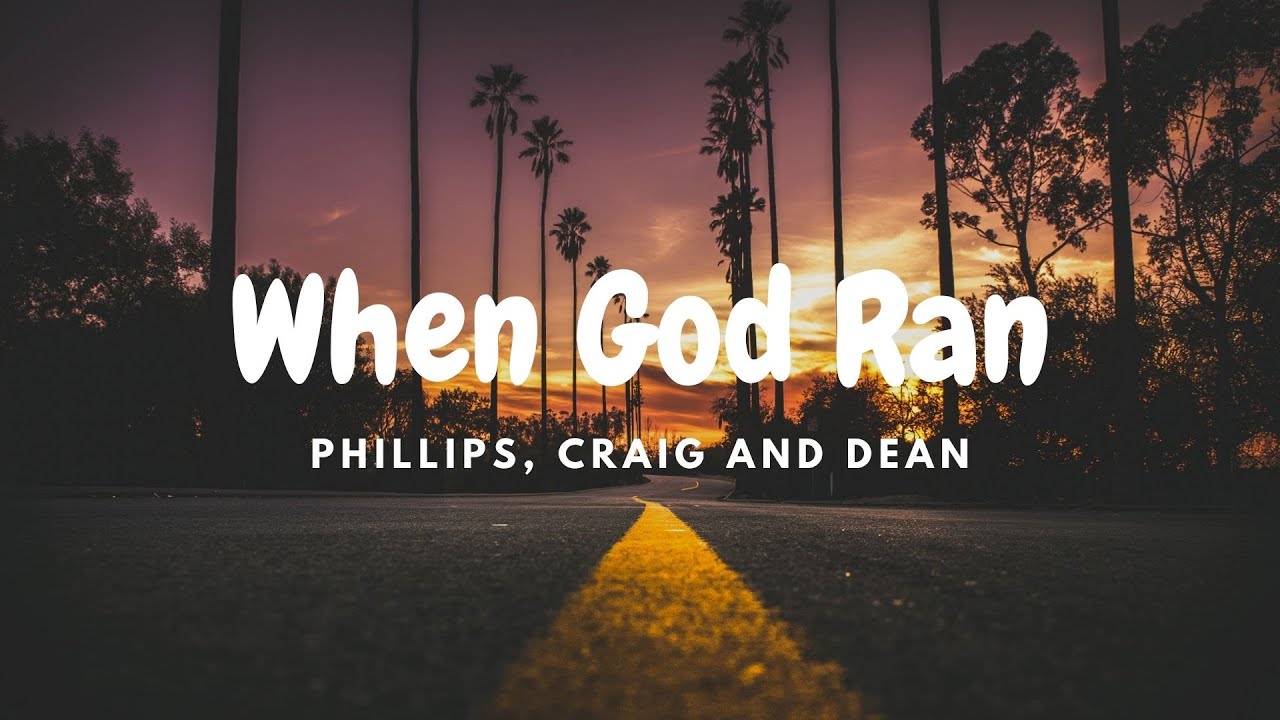 When God Ran by Phillips, Craig & Dean | Worth Testifying - YouTube