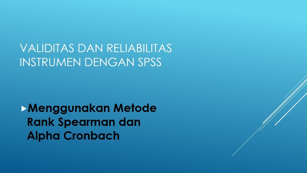 Tutorial Validitas Rank Spearman & Reliabilitas Alpha Cronbach Menggunakan SPSS - YouTube