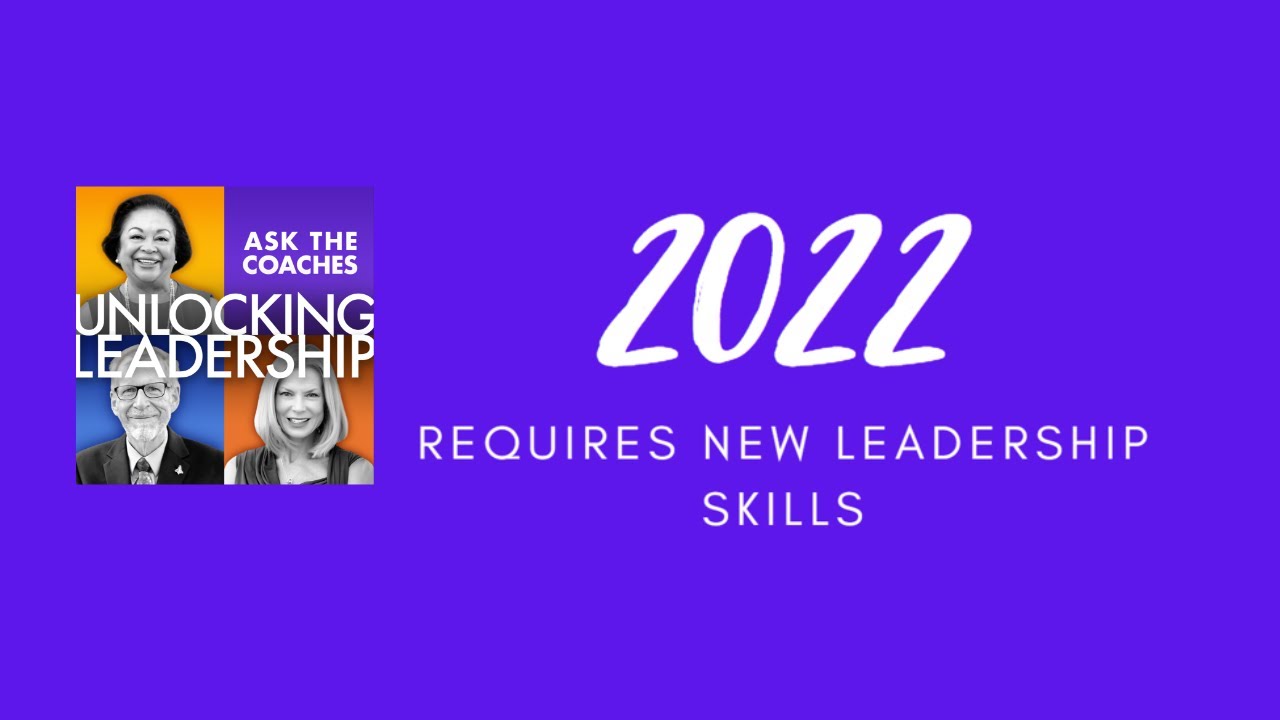 Leadership Skills For 2022 Unlocking Leadership leadership-skills-for-2022-unlocking-leadership