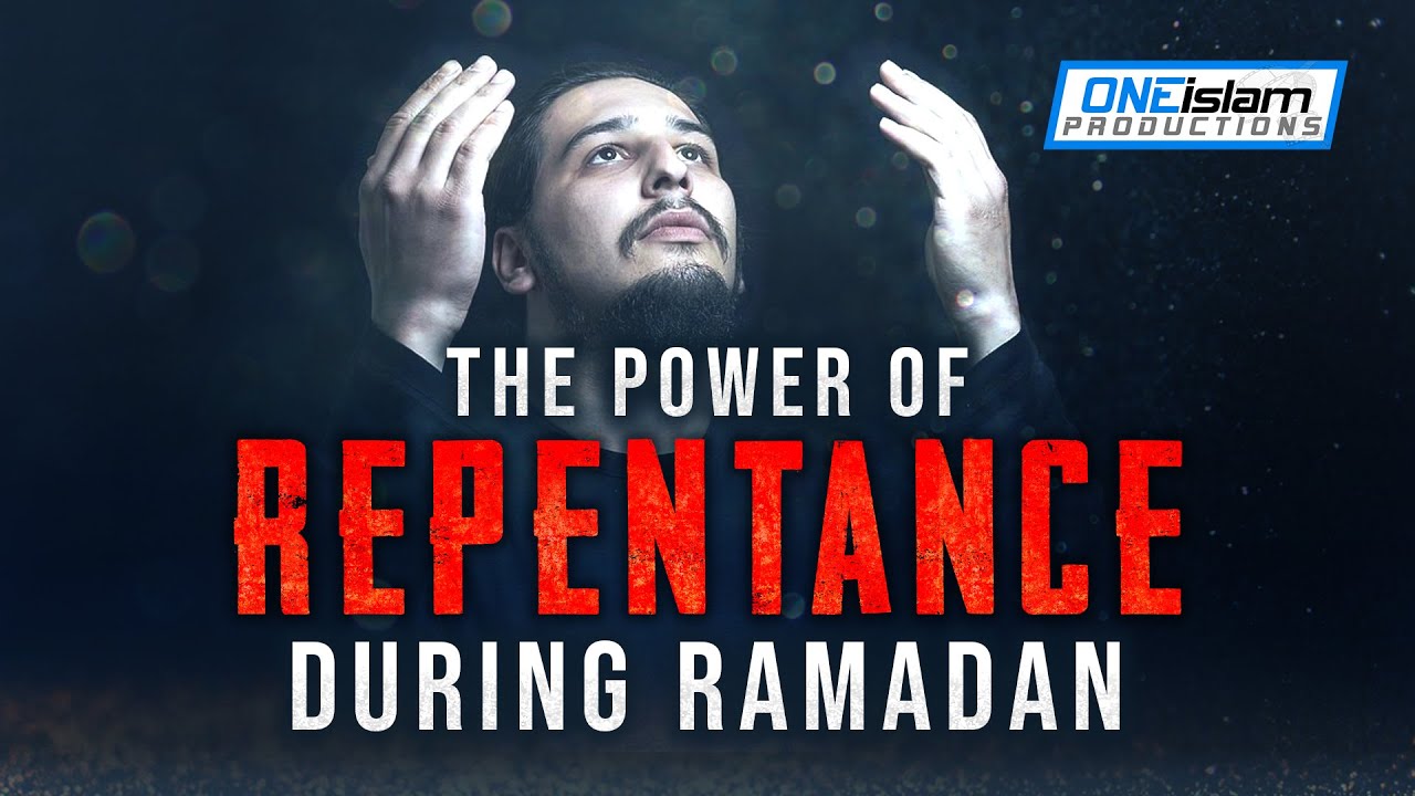 The Power Of Repentance During Ramadan - YouTube