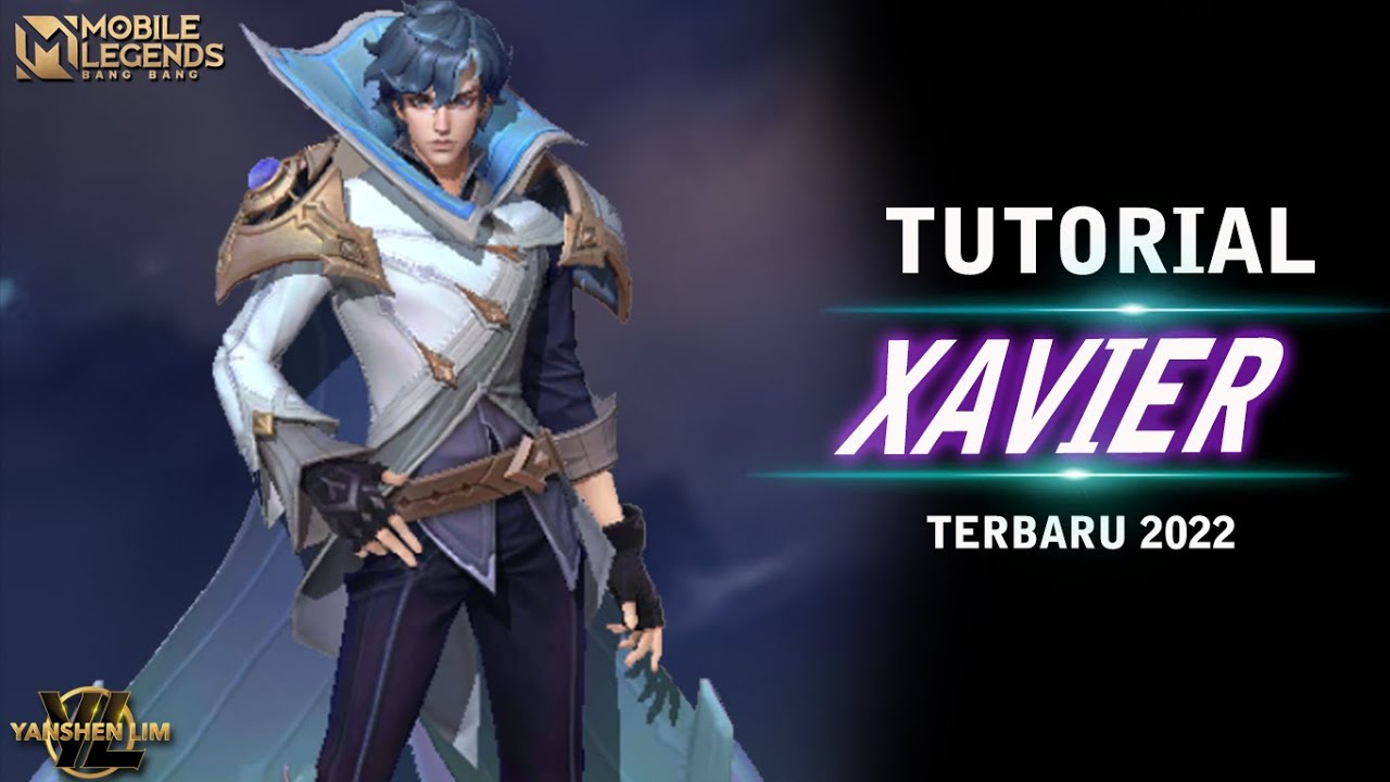Tutorial cara pakai XAVIER TERBARU - MOBILE LEGEND INDONESIA - YouTube