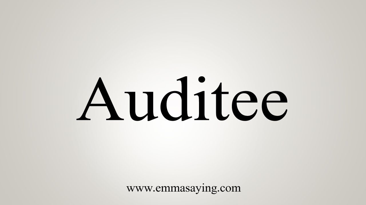 How To Say Auditee - YouTube