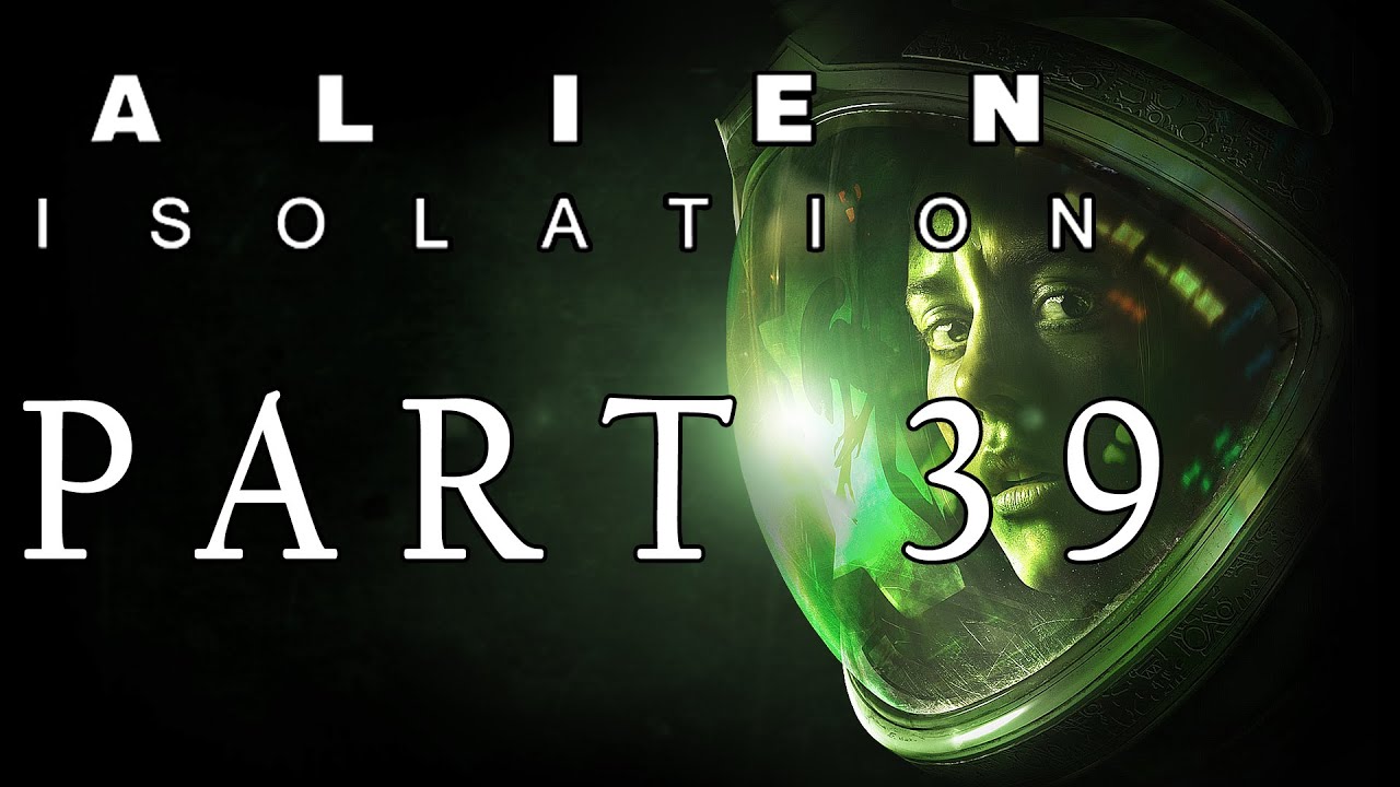 Alien: Isolation Part 39 - Short Range Ambulance - YouTube