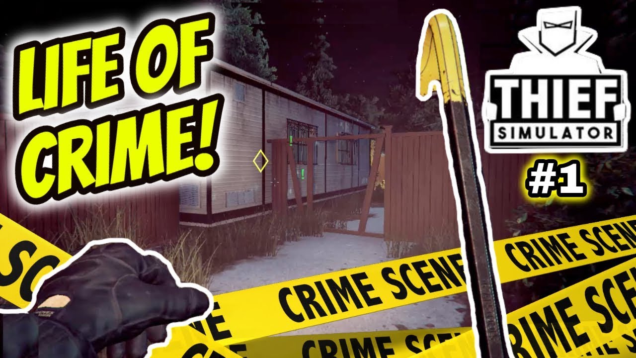 STARTING MY LIFE AS A CRIMINAL | Thief Simulator 2018 Part 1 | New ...