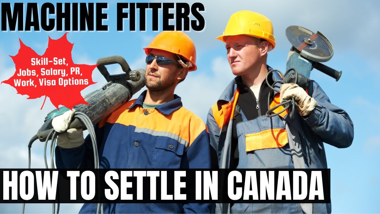 Machine Fitters OPTIONS FOR CANADA IMMIGRATION | STUDY, WORK & PR ...