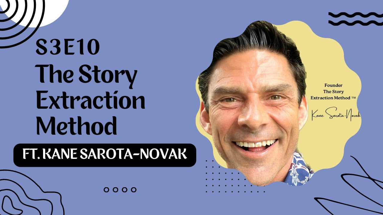 S3E10 The Story Extraction Method Ft Kane Sarota Novak - YouTube