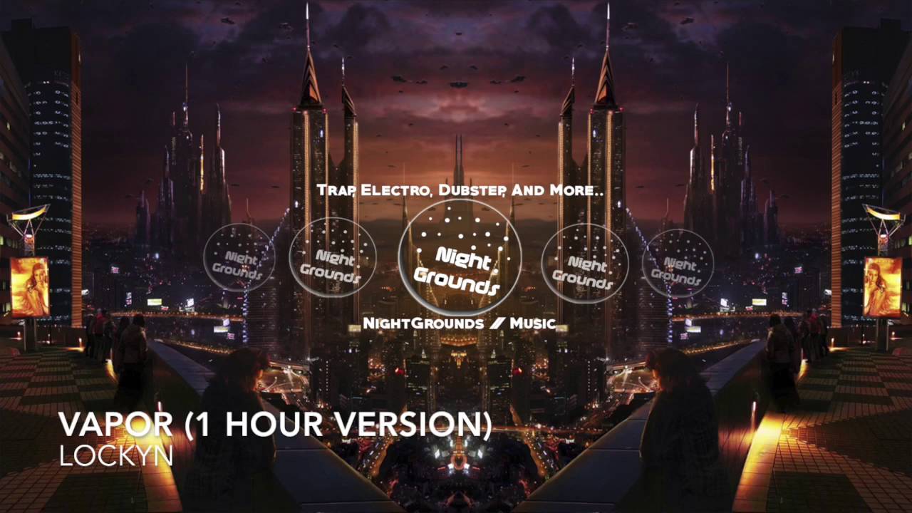 Vapor (1 Hour Version) - Lockyn - YouTube
