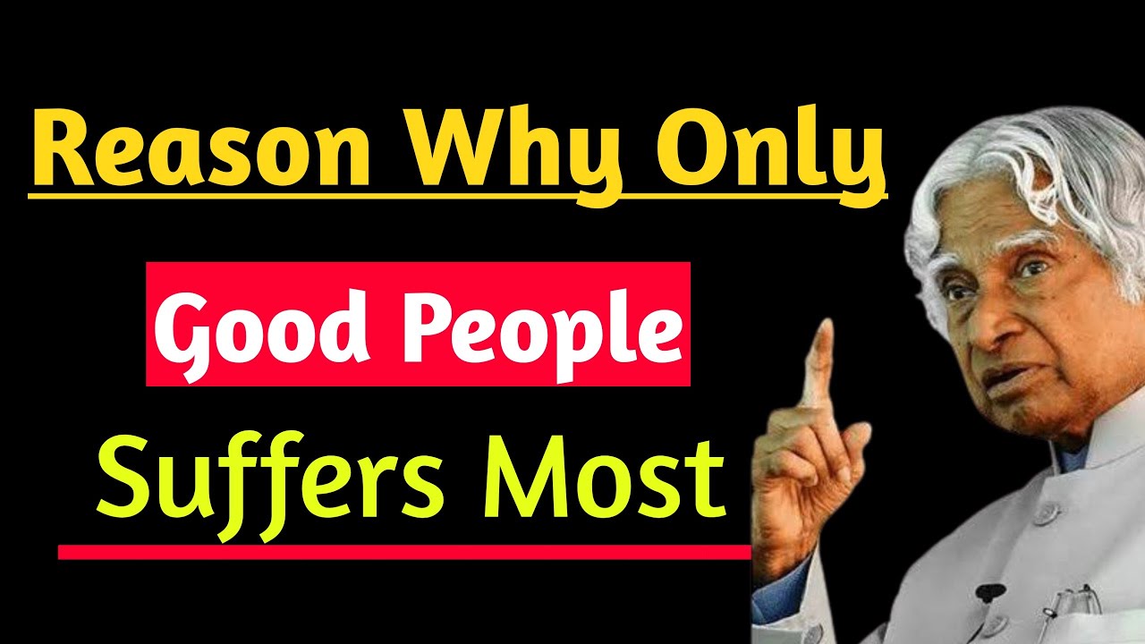 Reason Why only Good people face Problems | Dr APJ Abdul Kalam | # ...