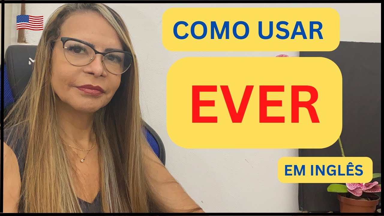 Como usar a palavra EVER em inglês - YouTube