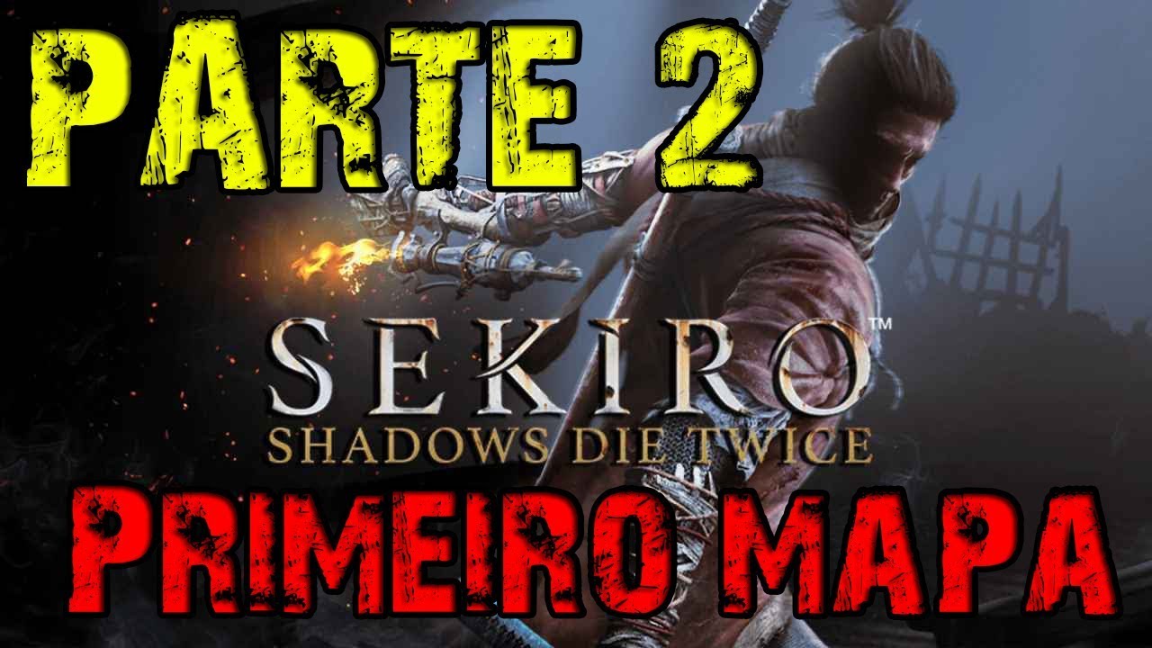 SEKIRO: SHADOW DIE TWICE CHEGAMOS AO NOVO MAPA - YouTube