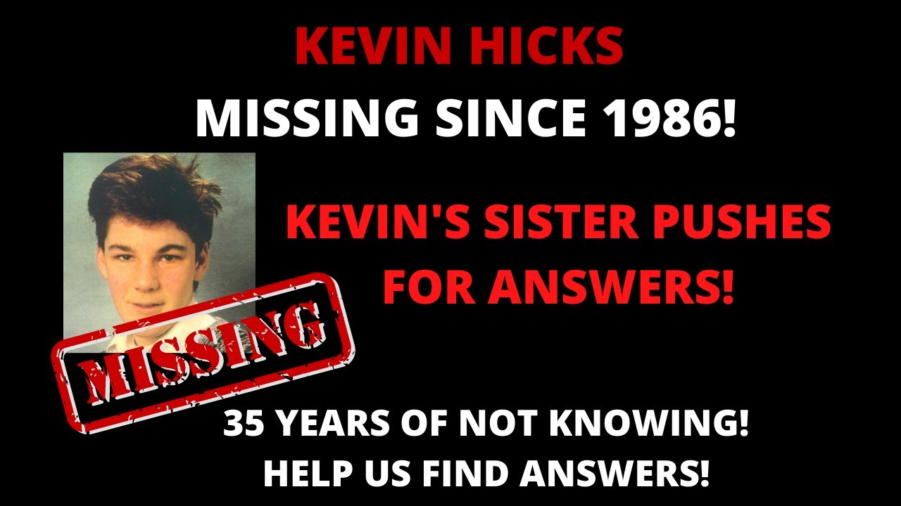 Kevin Hicks Missing 35 years! || Story from his sister || - YouTube