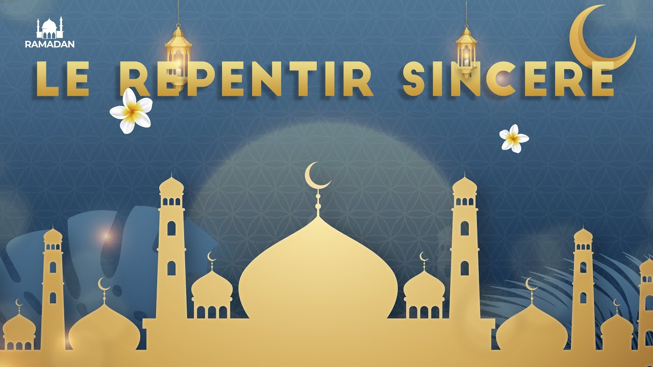 Dix-huitième jour du Ramadan - Le repentir sincère. - YouTube