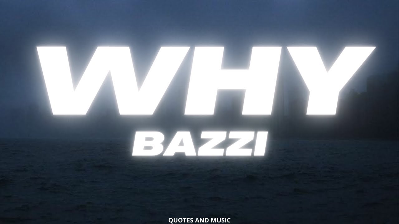 WHY - BAZZI (Lyrics) - YouTube