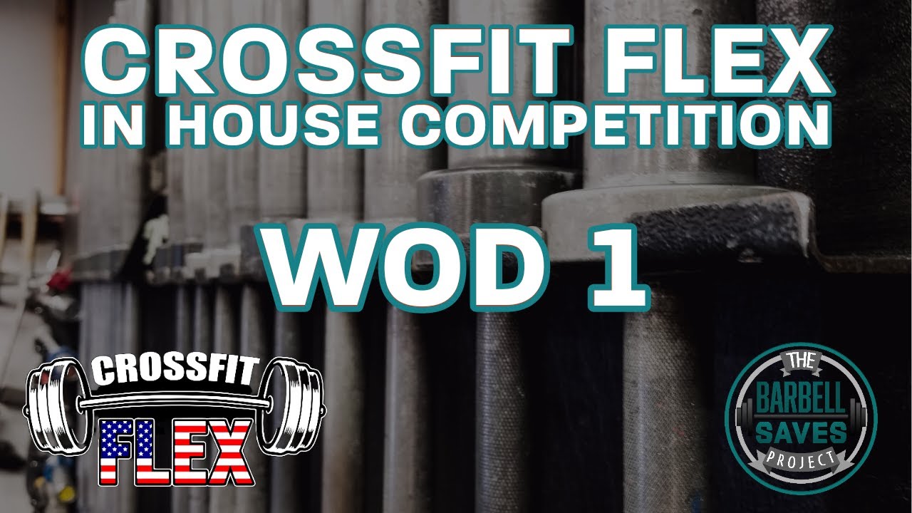 Crossfit Flex in-House Competition for Barbell Saves WOD 1 - YouTube