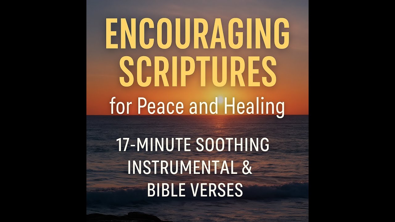 Powerful Scriptures for Peace and Healing | 17 Minutes Soothing ...