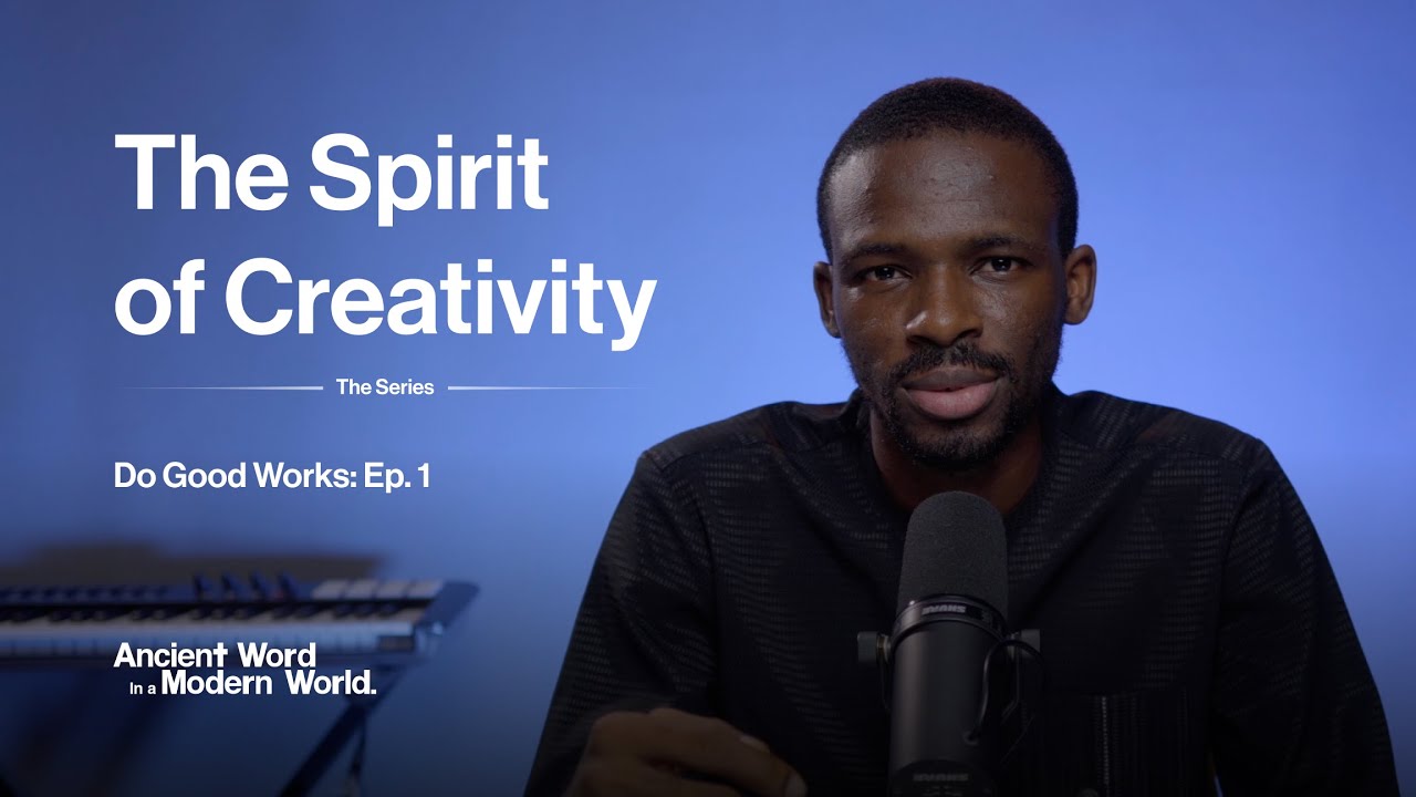 Do Good Works: Ep. 1 | The Spirit of Creativity - YouTube