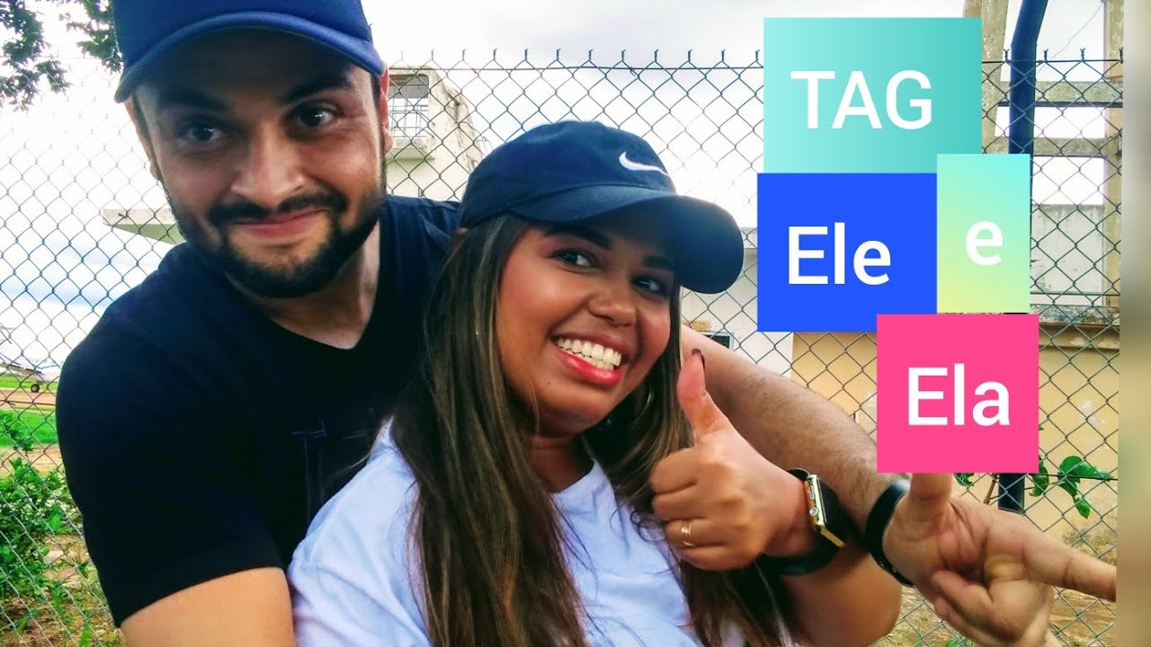 TAG ELE E ELA !!! - YouTube