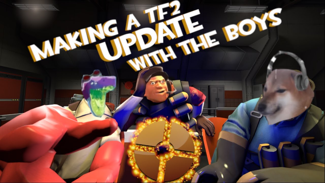 making a new tf2 update with the boys - YouTube