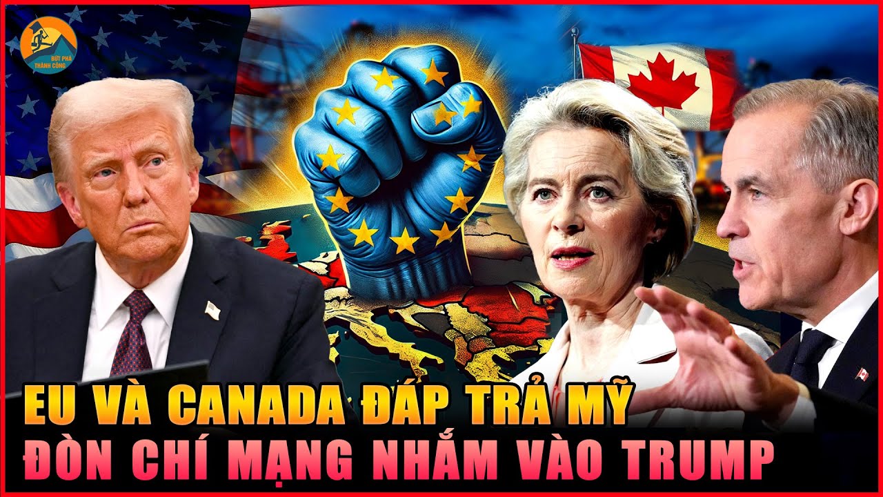 EU VÀ CANADA KHAI HỎA PHẢN CÔNG MỸ – TUNG BOM TẤN TÀN KHỐC NHẮM VÀO ...